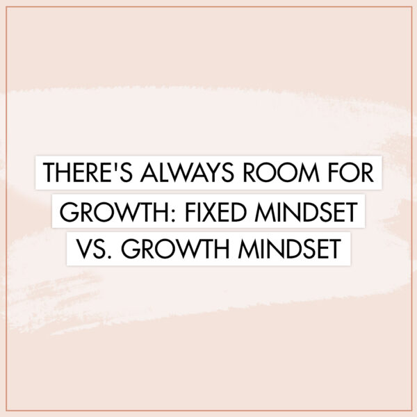 There's Always Room for Growth: Fixed Mindset vs. Growth Mindset