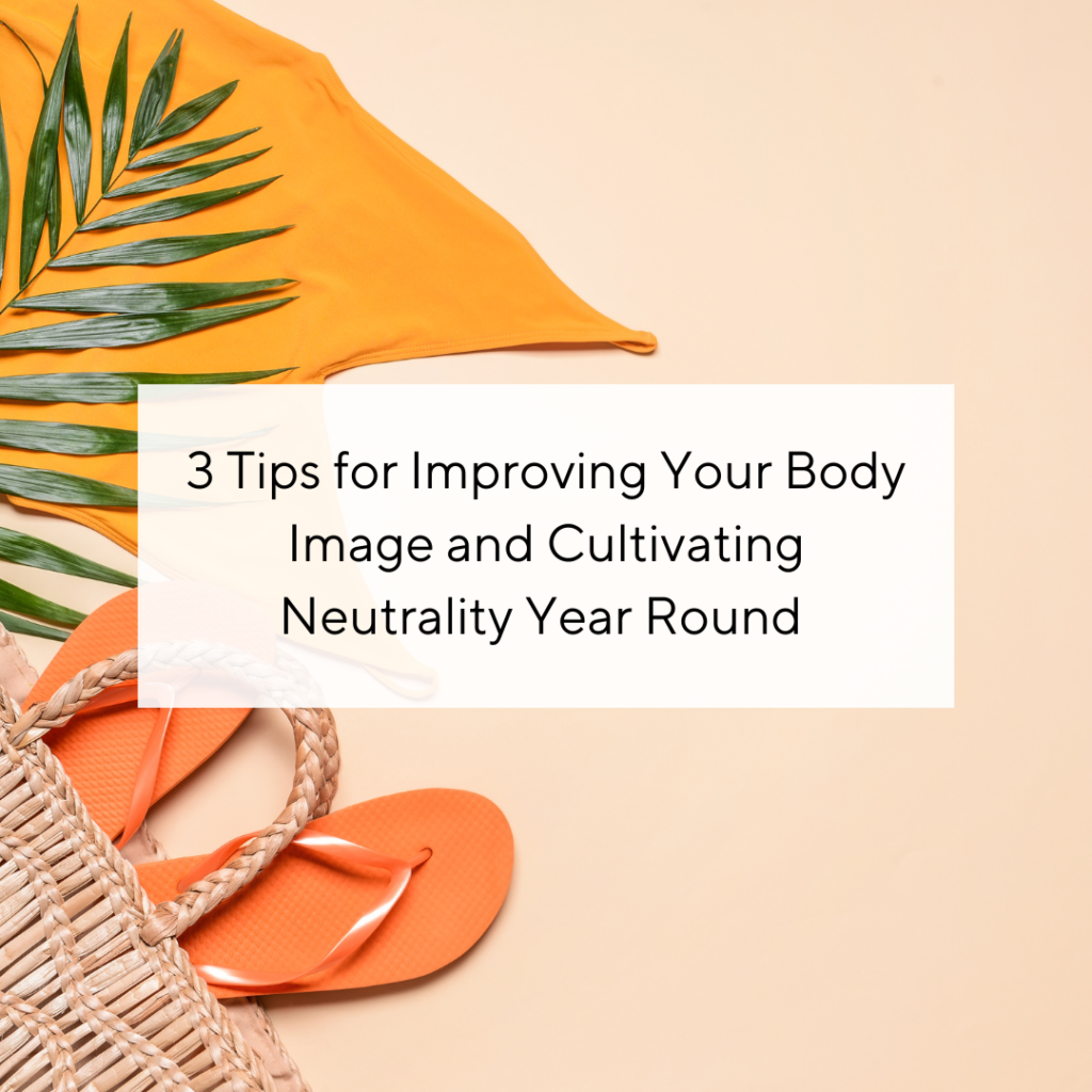 3 Tips for Improving Your Body Image and Cultivating Body Neutrality ...